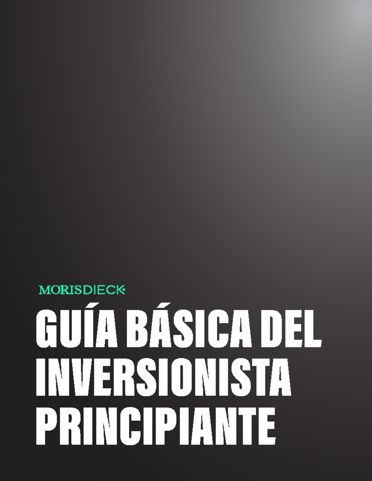 Guía básica del inversionista principiante - GUÍA BÁSICA DEL ...