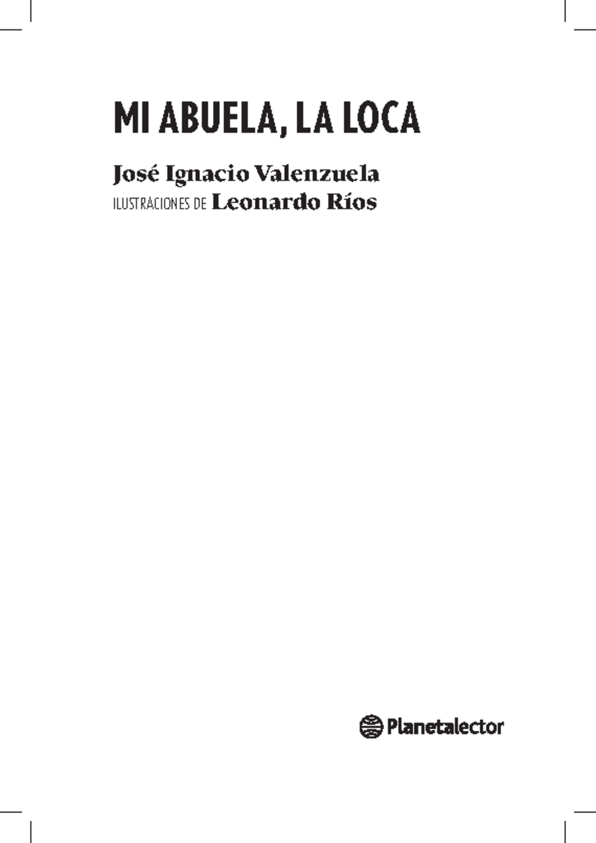 44173 1 Mi abuela, la loca - MI ABUELA, LA LOCA José Ignacio Valenzuela ...
