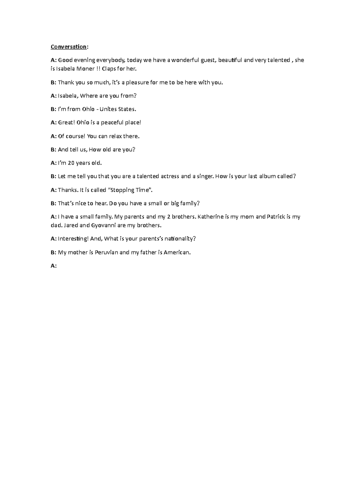 Conversation - Conversation: A: Good evening everybody, today we have a ...