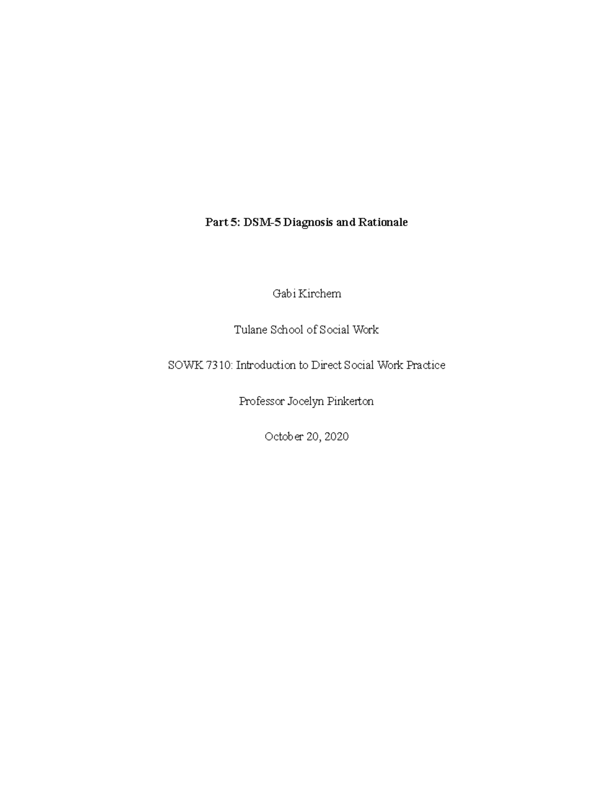Major Paper Part 5 - Part 5: DSM-5 Diagnosis and Rationale Gabi Kirchem ...
