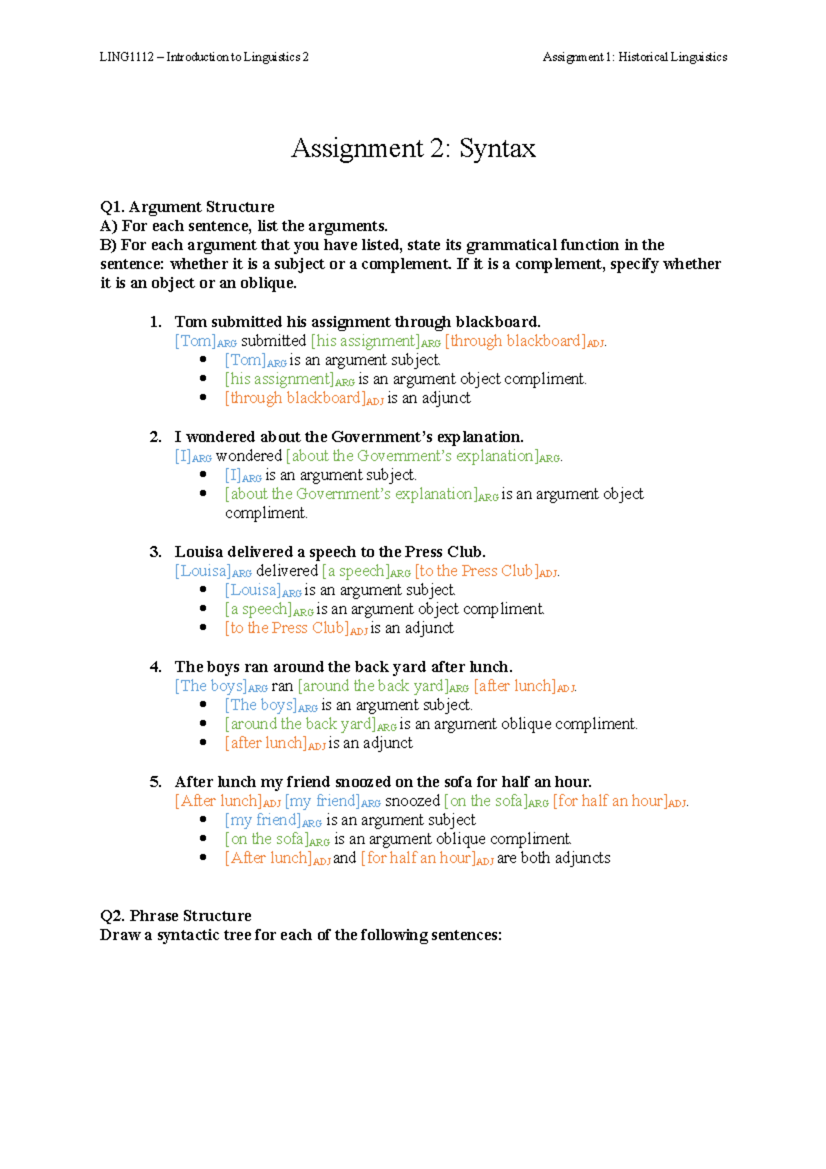 Assignment 2 Syntax - Assignment 2: Syntax Q1. Argument Structure A) For each sentence, list the ...