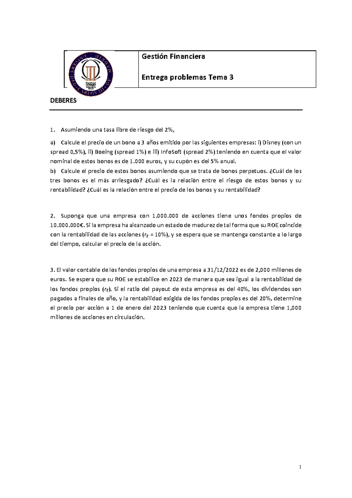 Ej Tema 3 Deberes - ejercicios tema 3 - 1 Gestión Financiera Entrega problemas Tema 3 DEBERES ...