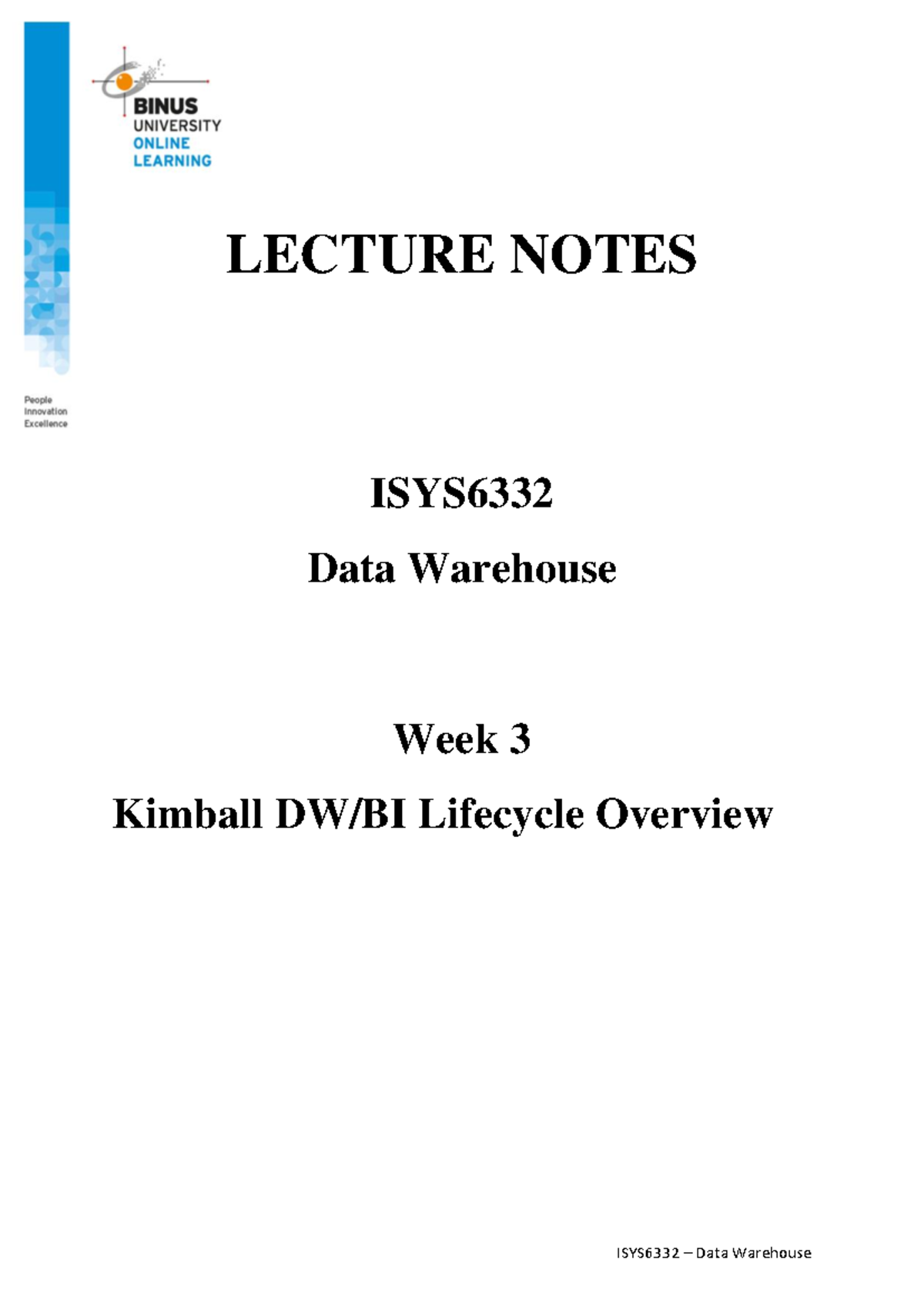 LN3 - LECTURE NOTES ISYS Data Warehouse Week 3 Kimball DW/BI Lifecycle ...