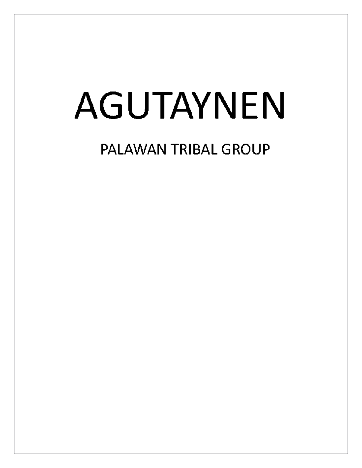 Agutaynen DOCS - Lecture notes 1 - AGUTAYNEN PALAWAN TRIBAL GROUP ...