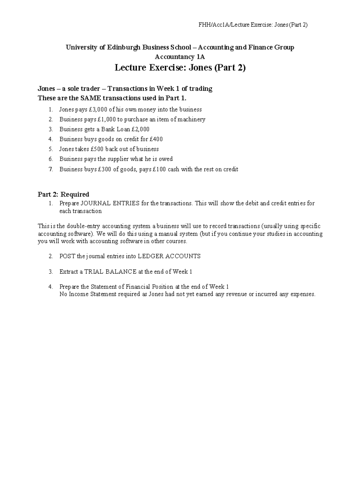 Exercise Jones (Part 2) - 1. Jones pays £3,000 of his own money into the business 2. Business ...