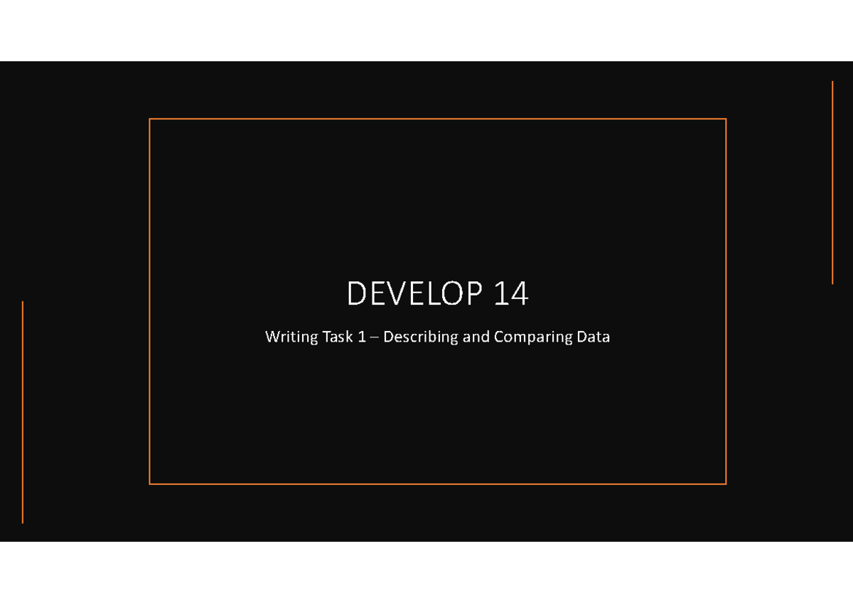 Develop 14 - Student - IELTS - DEVELOP 14 Writing Task 1 – Describing and Comparing Data Model ...