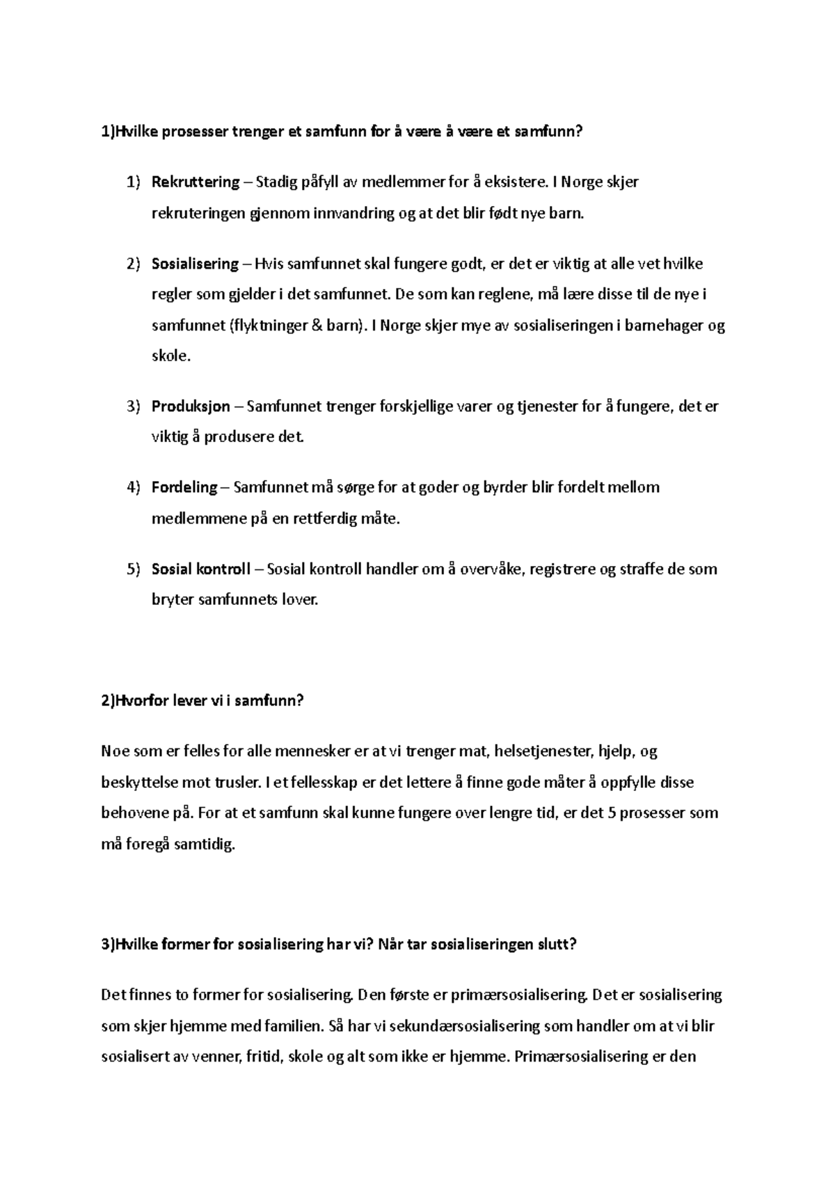 Samfunnsfag fagsamtale om samfunnet - 1)Hvilke prosesser trenger et ...