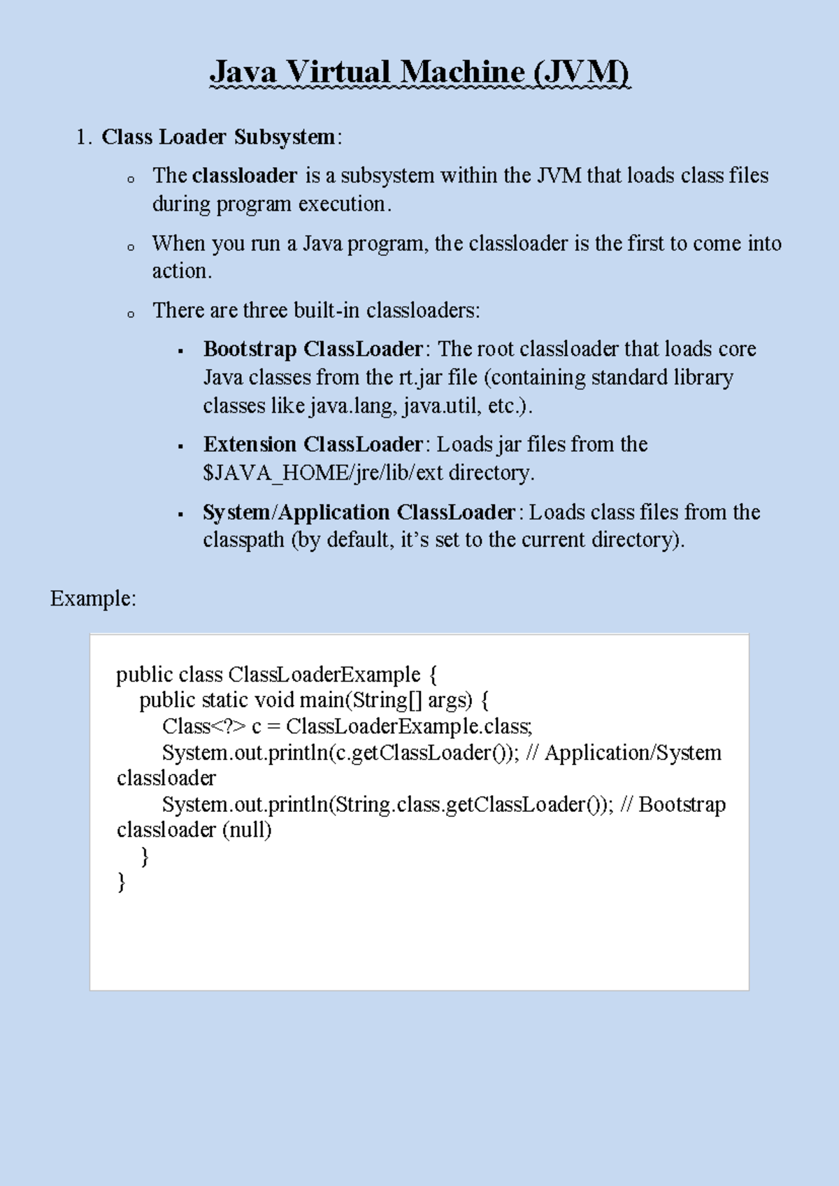 Java Virtual Machine - Class Loader Subsystem: o The classloader is a subsystem within the JVM ...