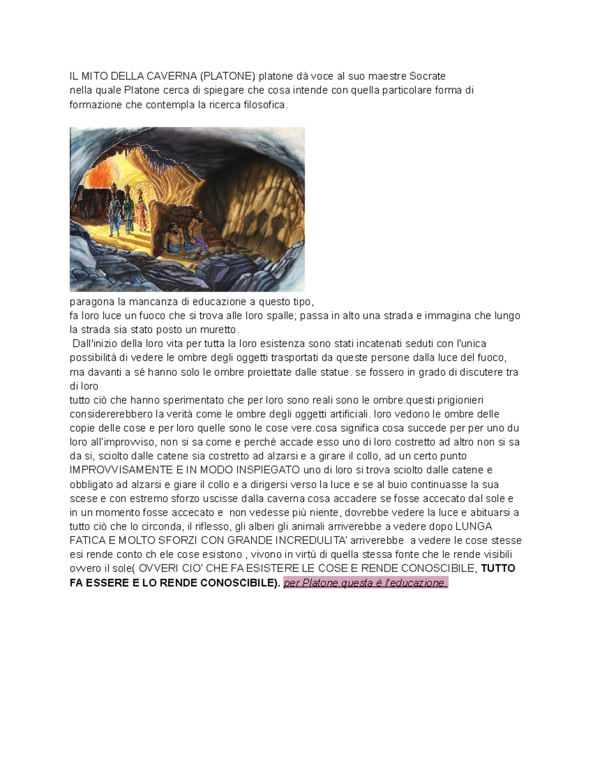 IL MITO Della Caverna ( Platone) platone dà voce al suo maestre Socrate ...