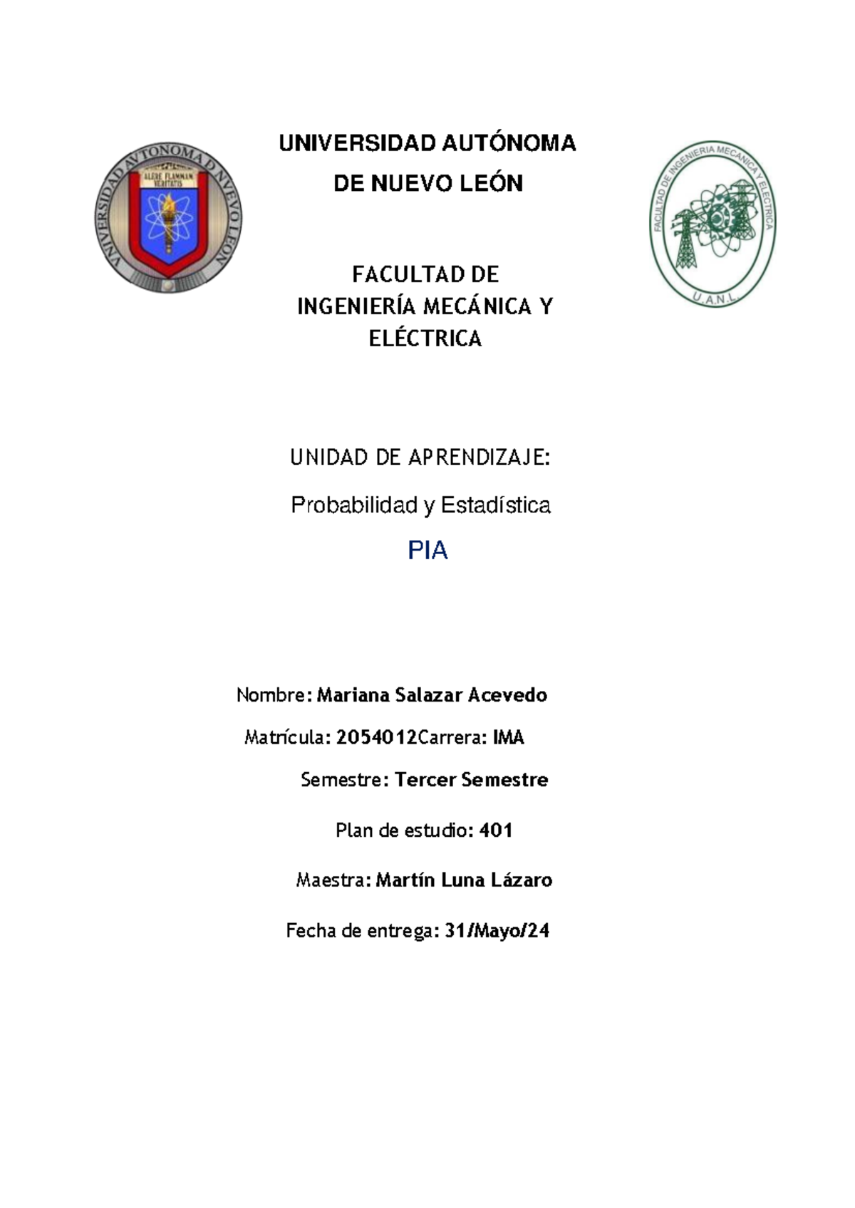 PIA-Proba MSA 2054102 - Pía - UNIVERSIDAD AUTÓNOMA DE NUEVO LEÓN FACULTAD DE INGENIERÍA MECÁNICA ...