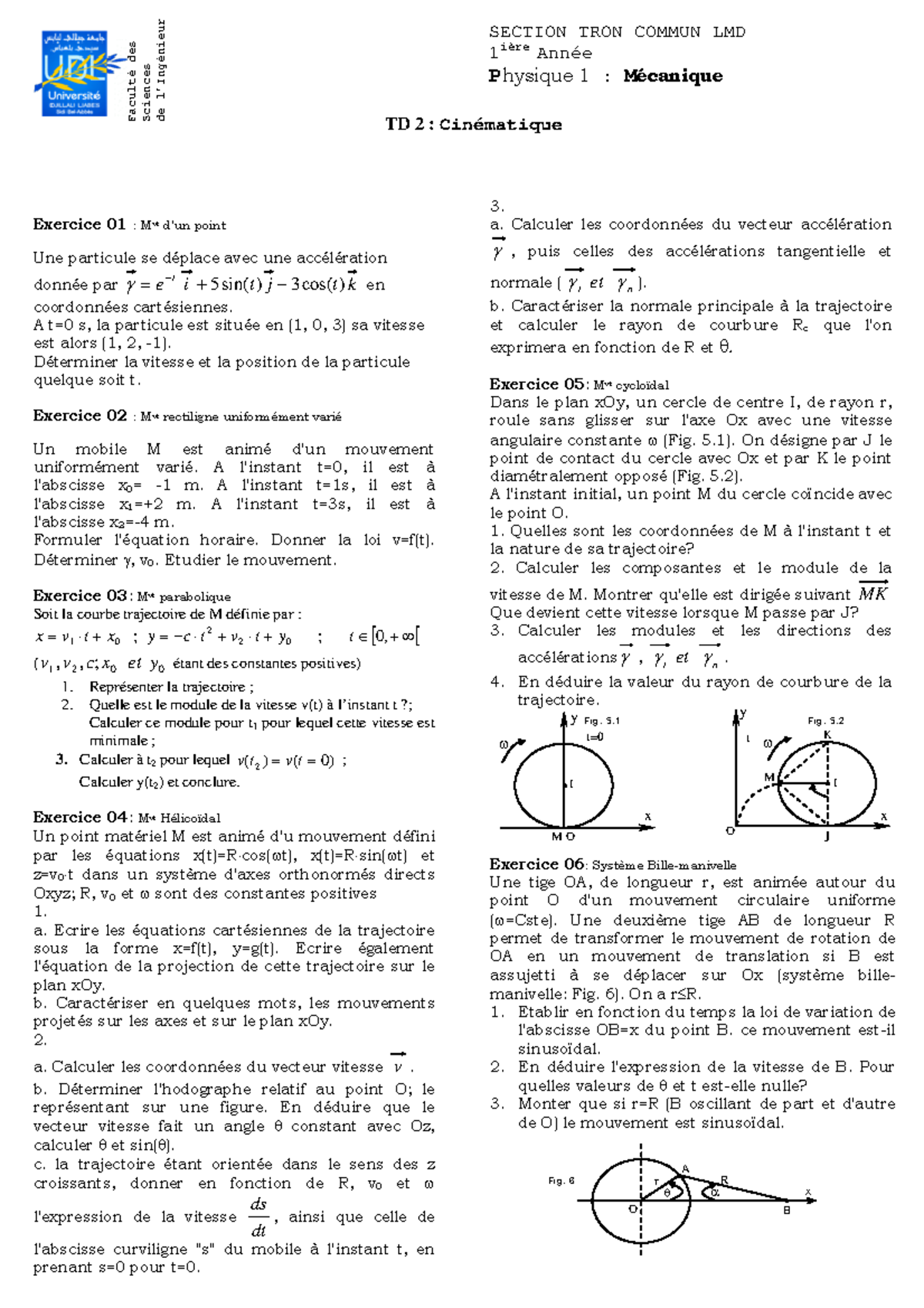 Phys I TD2 - exercices - TD 2 : Cinématique Exercice 01 : Mvt d'un point Une particule se ...