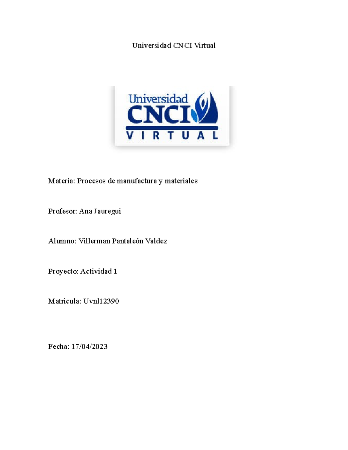 Actividad 1 de Procesos de manufactura y materiales - Universidad CNCI Virtual Materia: Procesos ...