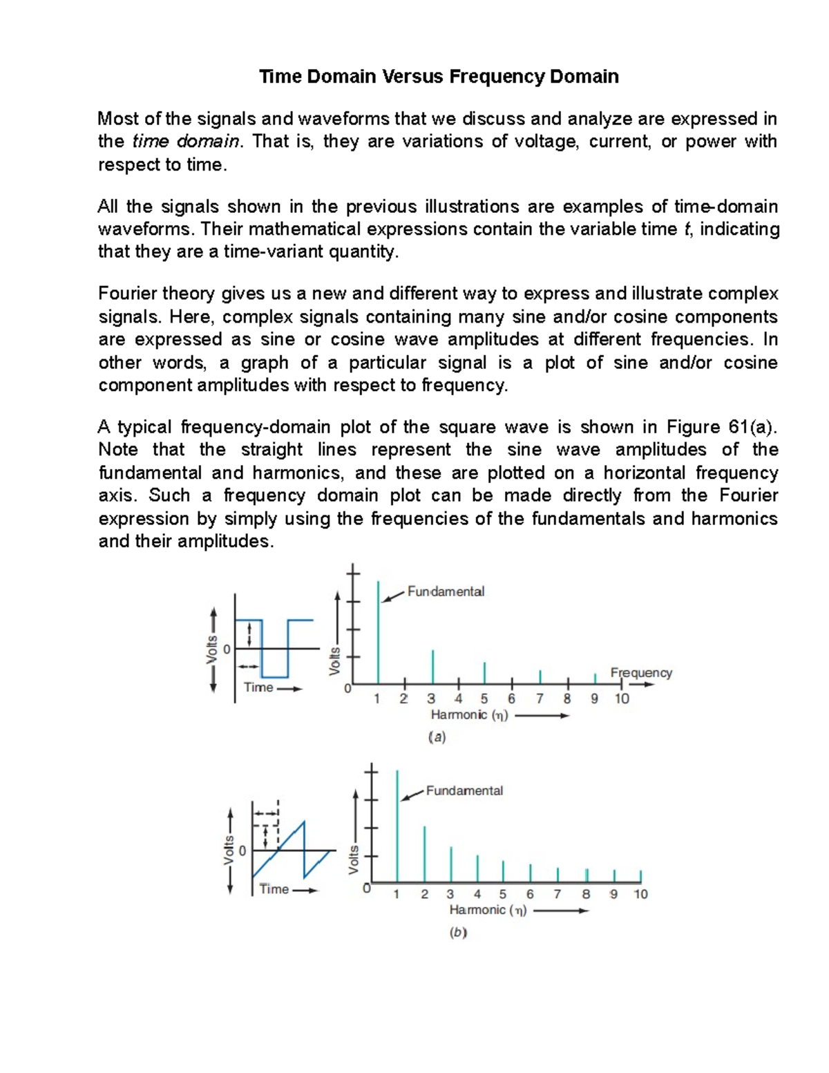 Time Domain Versus Frequency Domain - That is, they are variations of voltage, current, or power ...