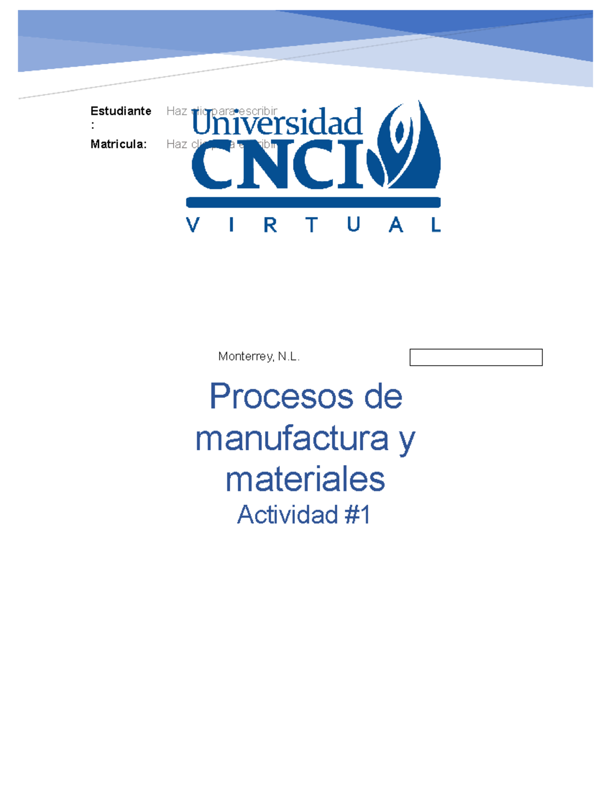 Actividad #1 Procesos de manufactura y materiales - Tutor: Estudiante : Haz clic para escribir ...