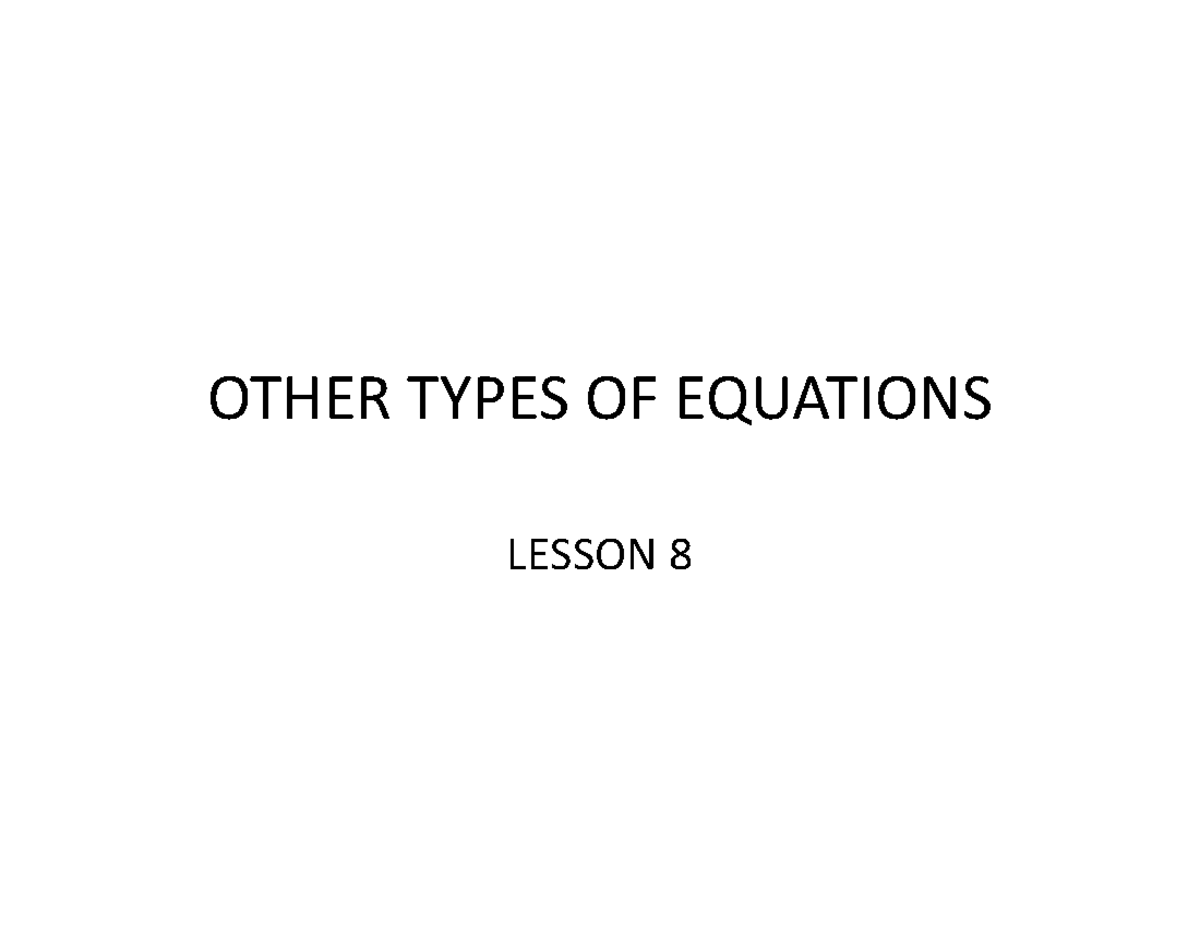 Lesson 8 - Other types of Equations - OTHER TYPES OF EQUATIONS LESSON 8 ...