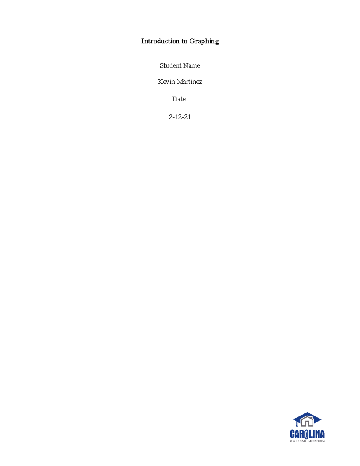 Lab 2 Report Bio 100 2-12-21 - Introduction to Graphing Student Name Kevin Martinez Date 2-12 ...