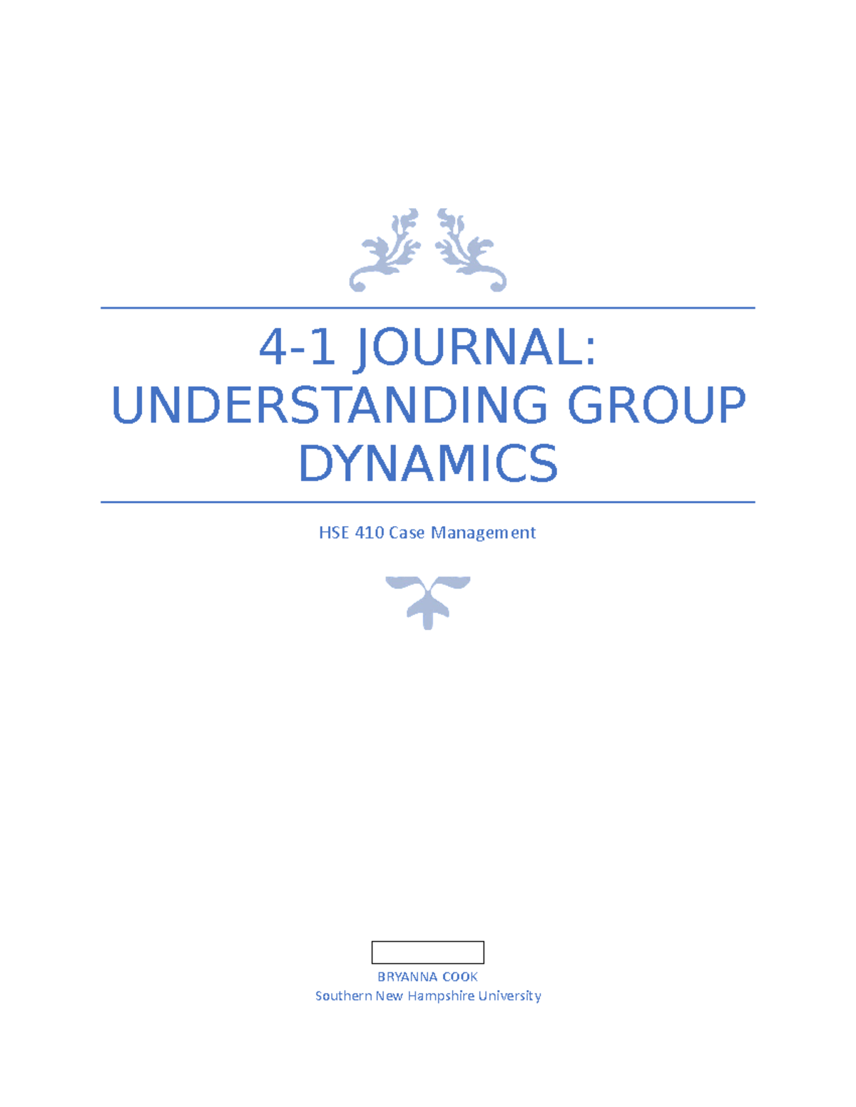 HSE 410 Understanding Group Dynamics - 4-1 JOURNAL: UNDERSTANDING GROUP ...