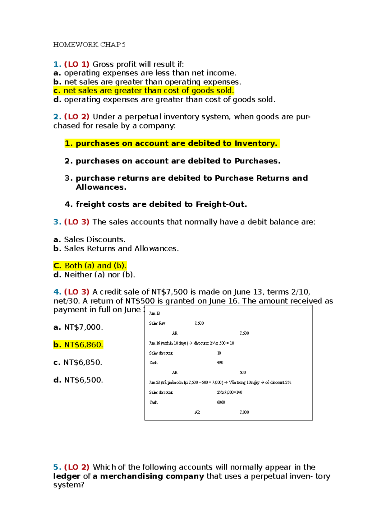 Homework CHAP 5 - btvn ch05 - ####### HOMEWORK CHAP 5 (LO 1) Gross profit will result if: a ...