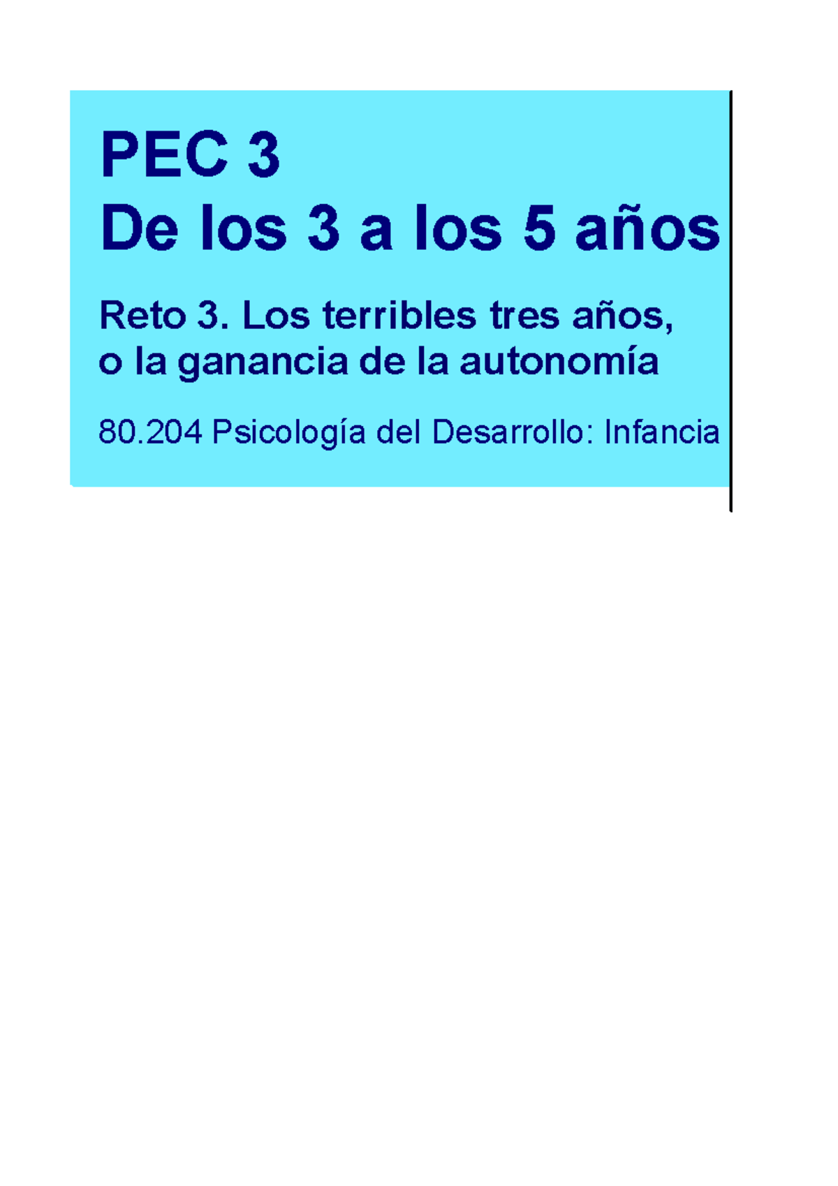 PEC 3 De los 3 a los 5 años-Reto 3.- Los terribles tres años o la ganancia de la autonomia - Studocu