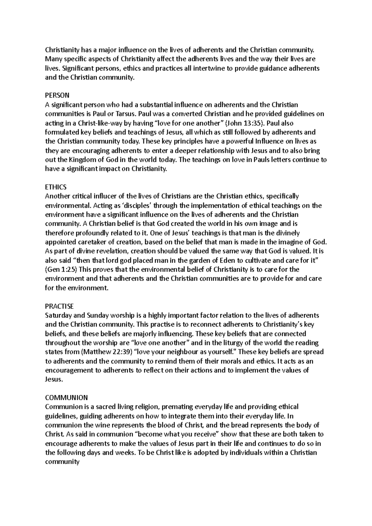 Christianity has a major influence on the lives of adherents and the ...
