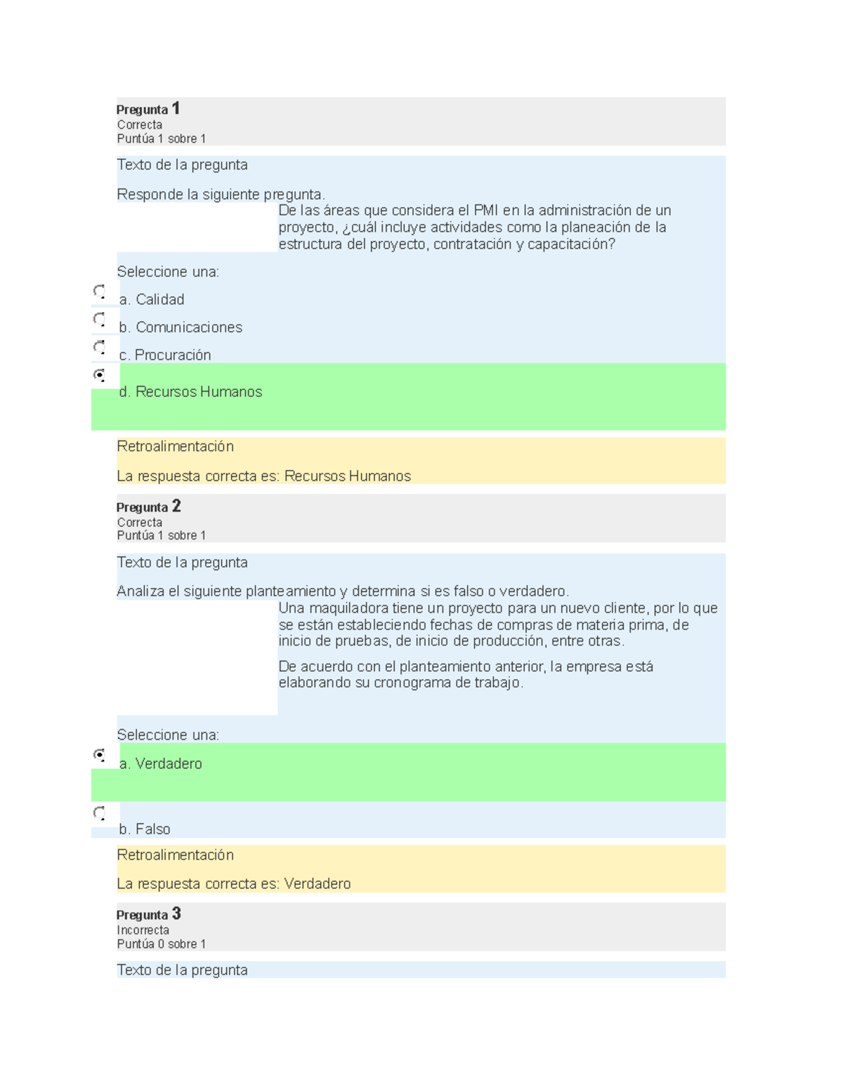 EXAMEN FINAL DE ADMINISTRACION DE PROYECTOS - Pregunta 1 Correcta Puntúa 1 sobre 1 Texto de la ...