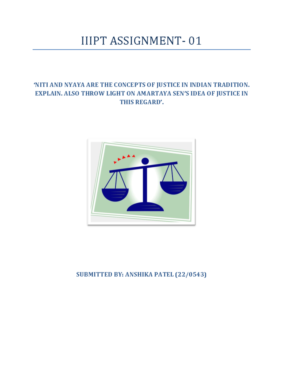 Iiipt Assignment-1 - IIIPT ASSIGNMENT- 01 ‘NITI AND NYAYA ARE THE CONCEPTS OF JUSTICE IN INDIAN ...