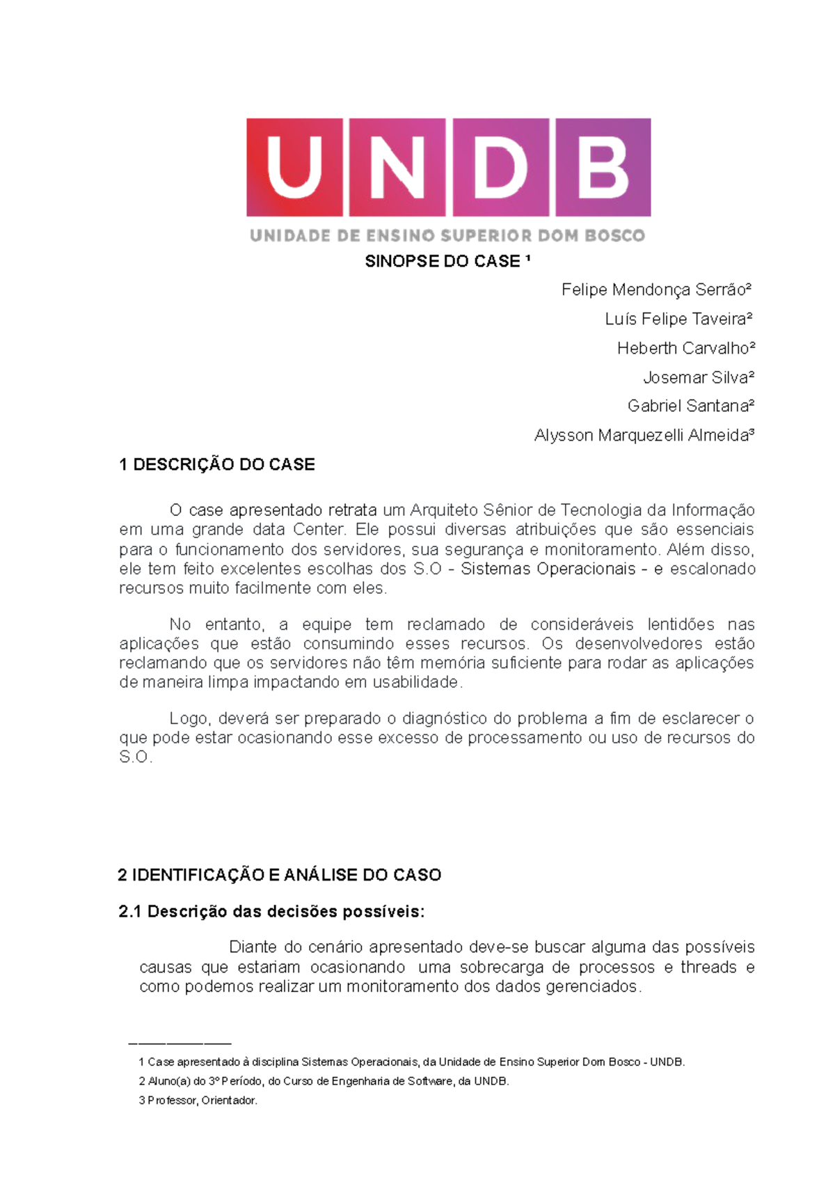 Case Sistemas OP - SINOPSE DO CASE ¹ Felipe Mendonça Serrão² Luís ...