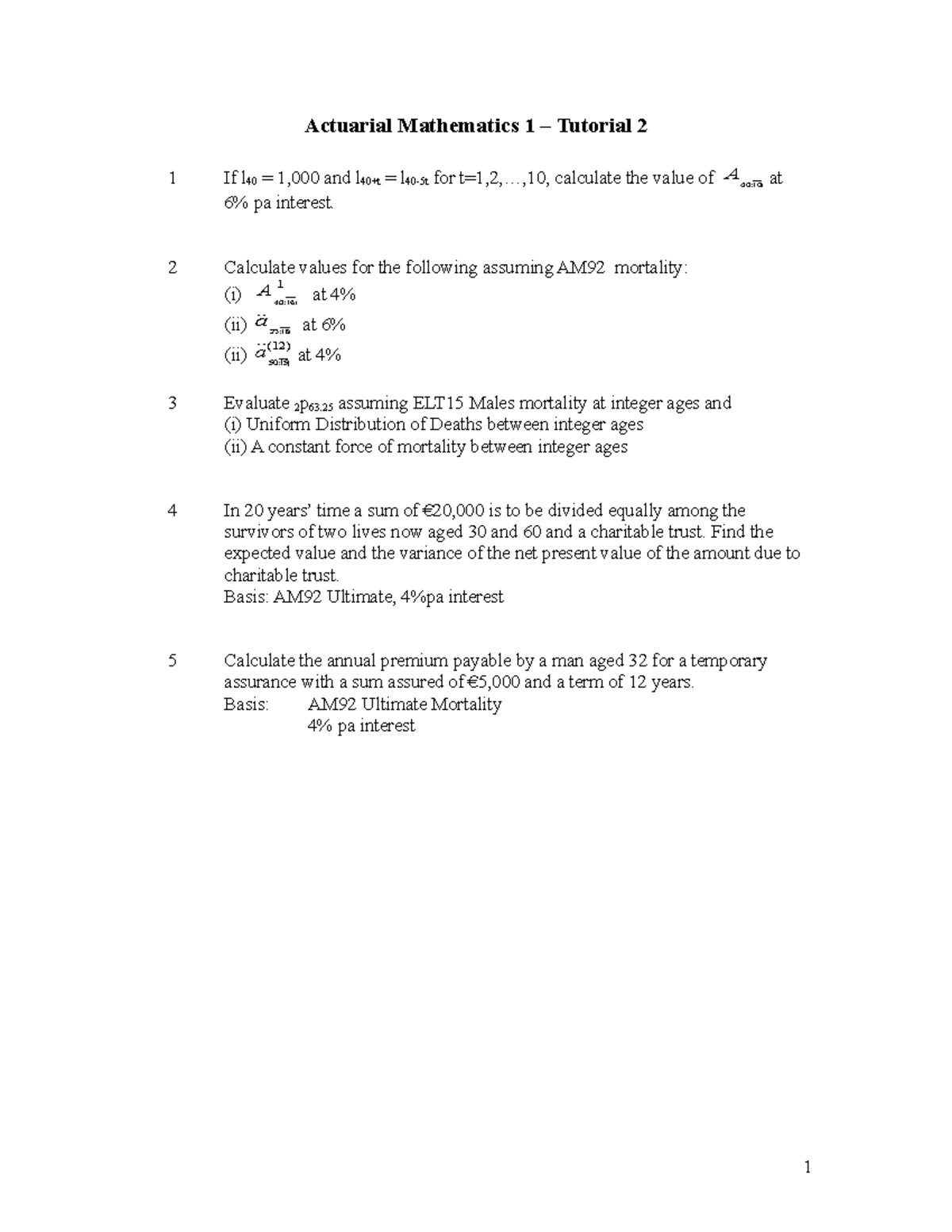 Tutorial Sheet 2 - Actuarial Mathematics 1 – Tutorial 2 1 If l40 ...