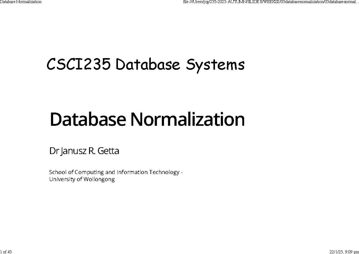 03databasenormalization - CSCI235 Database Systems Database Normalization Dr Janusz R. Getta ...