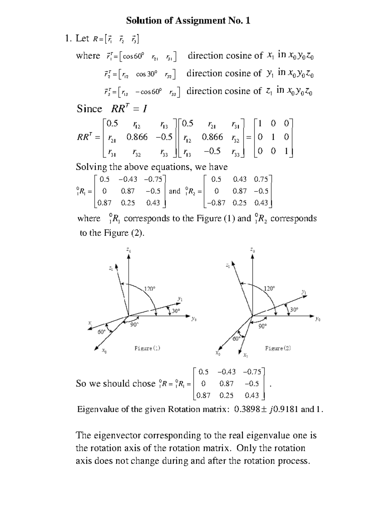 Solution 1 - Solution of Assignment No. 1 1. Let R = [ r 1 r 2 r 3 ] where r 1 T = cos 60 0 ...