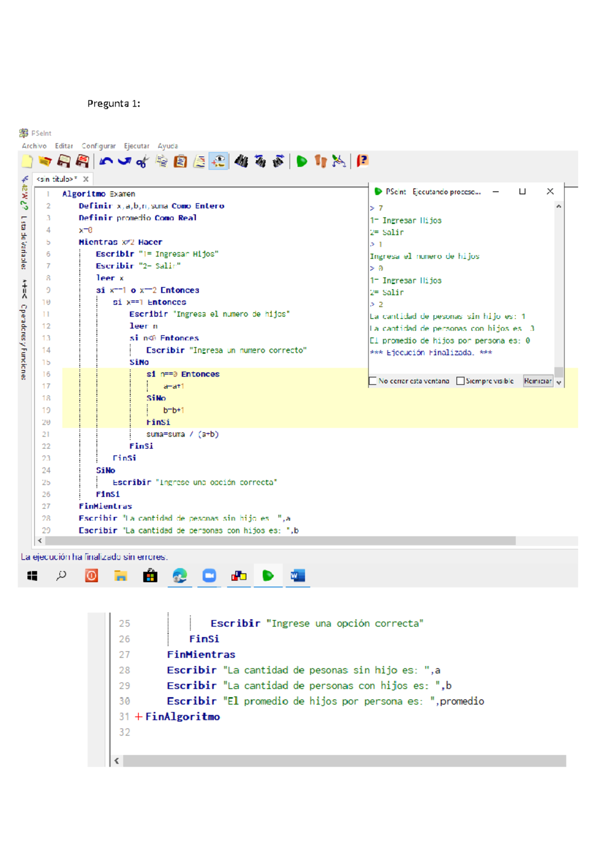 Pregunta 1 algoritmo - Principios de Algoritmos I - Pregunta 1: - Studocu