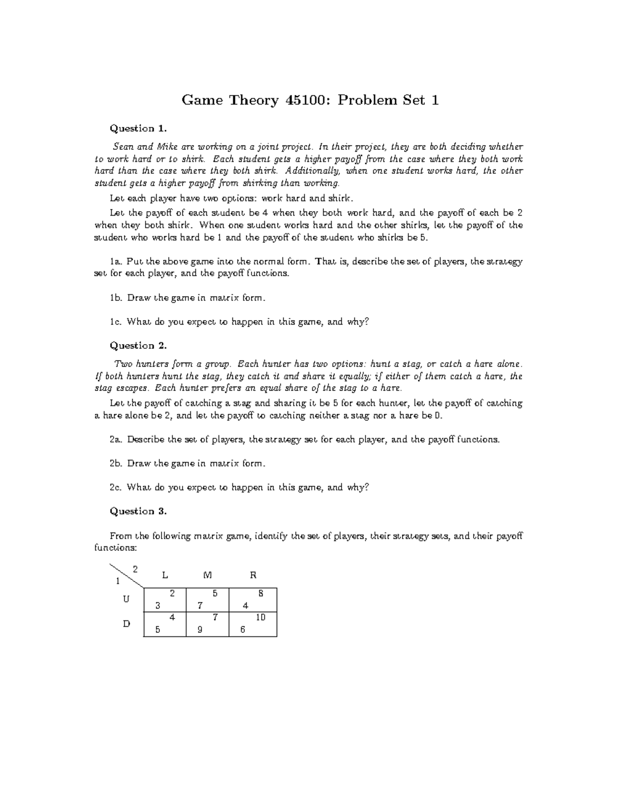 PS1 - Homework 1 - Game Theory 45100: Problem Set 1 Question 1. Sean and Mike are working on a ...