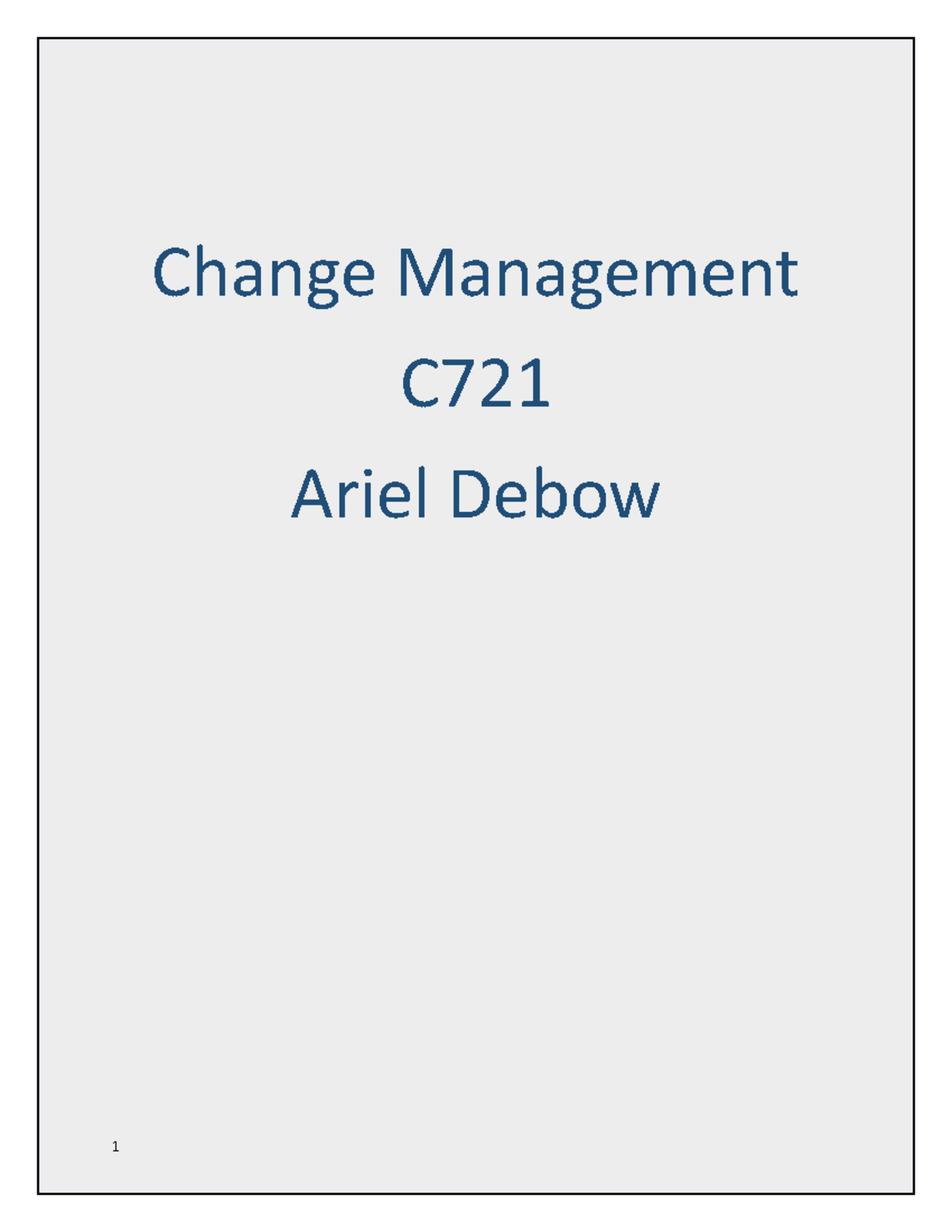 Change Management- Change Management C Ariel Debow A. The scenario's ...