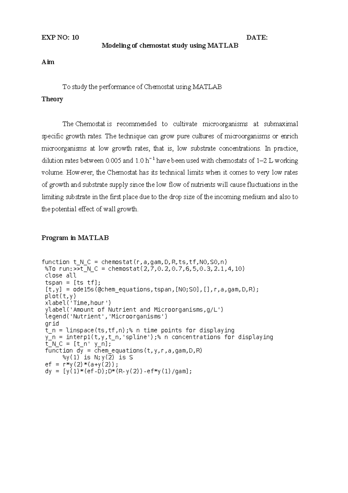 Chemostat Matlab - EXP NO: 10 DATE: Modeling of chemostat study using MATLAB Aim To study the ...