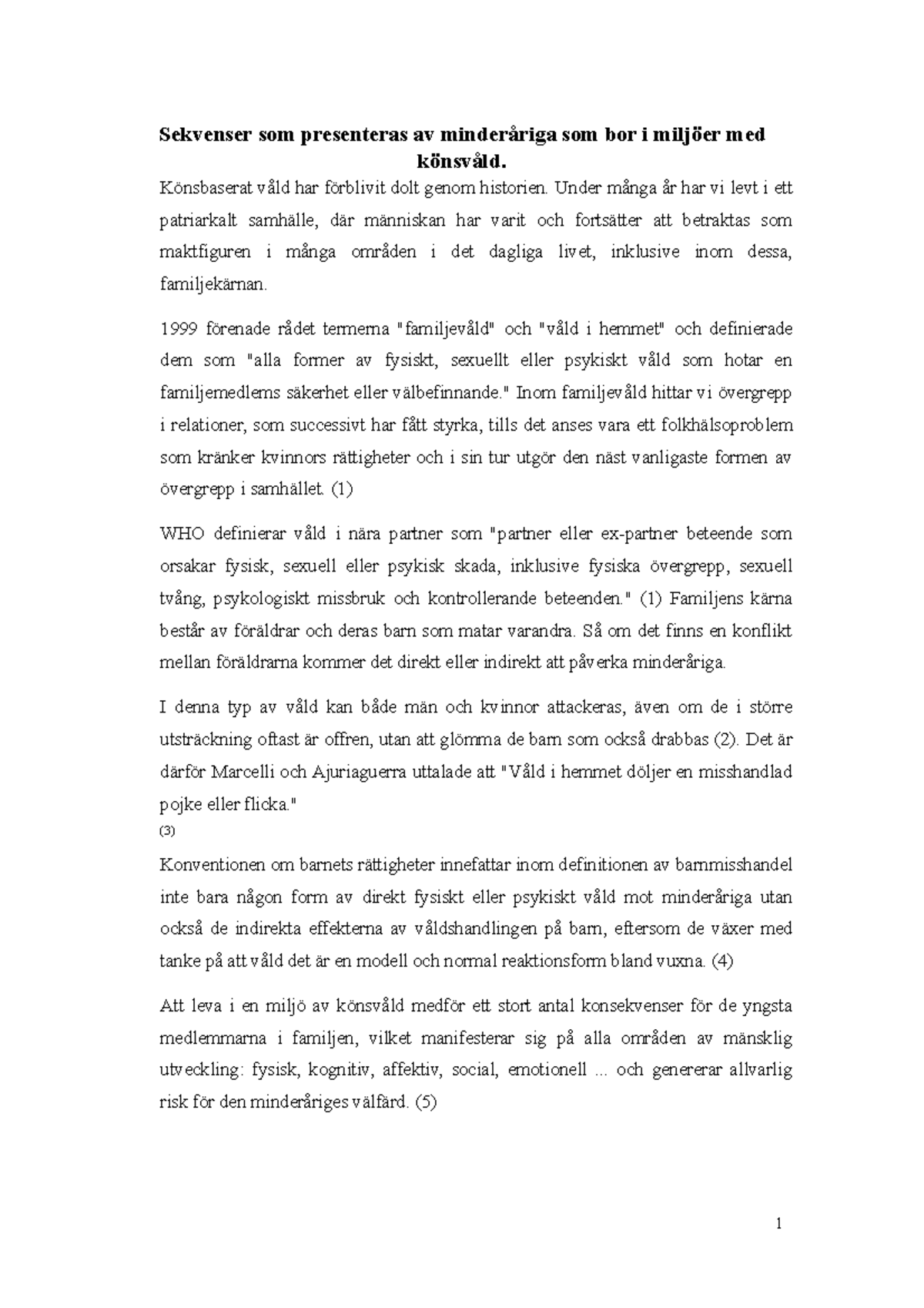 Sekvenser som presenteras av minderåriga som bor i miljöer med könsvåld ...