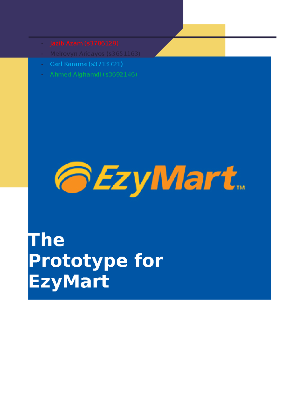 The Prototype for Ezy Mart Jazib,Carl,Ahmed,Melrovyn-1 - Created By: - Jazib Azam (s3786129 ...