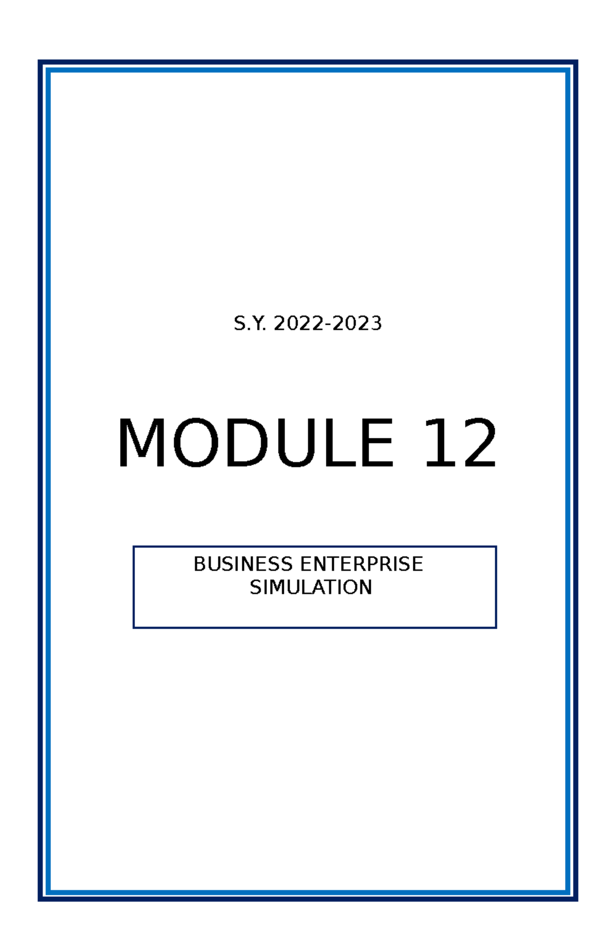 Business Enterprise Simulation 12 - S. 2022- MODULE 12 BUSINESS ...
