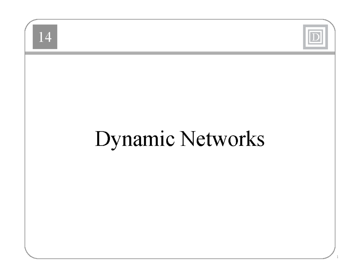Ch14 pres N - Lecture Notes - Dynamic Networks Dynamic Networks Dynamic ...