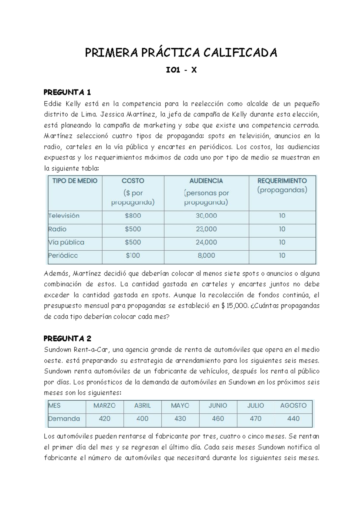 PC1 IO1 X - practica - PRIMERA PRÁCTICA CALIFICADA IO1 - X PREGUNTA 1 Eddie Kelly está en la ...