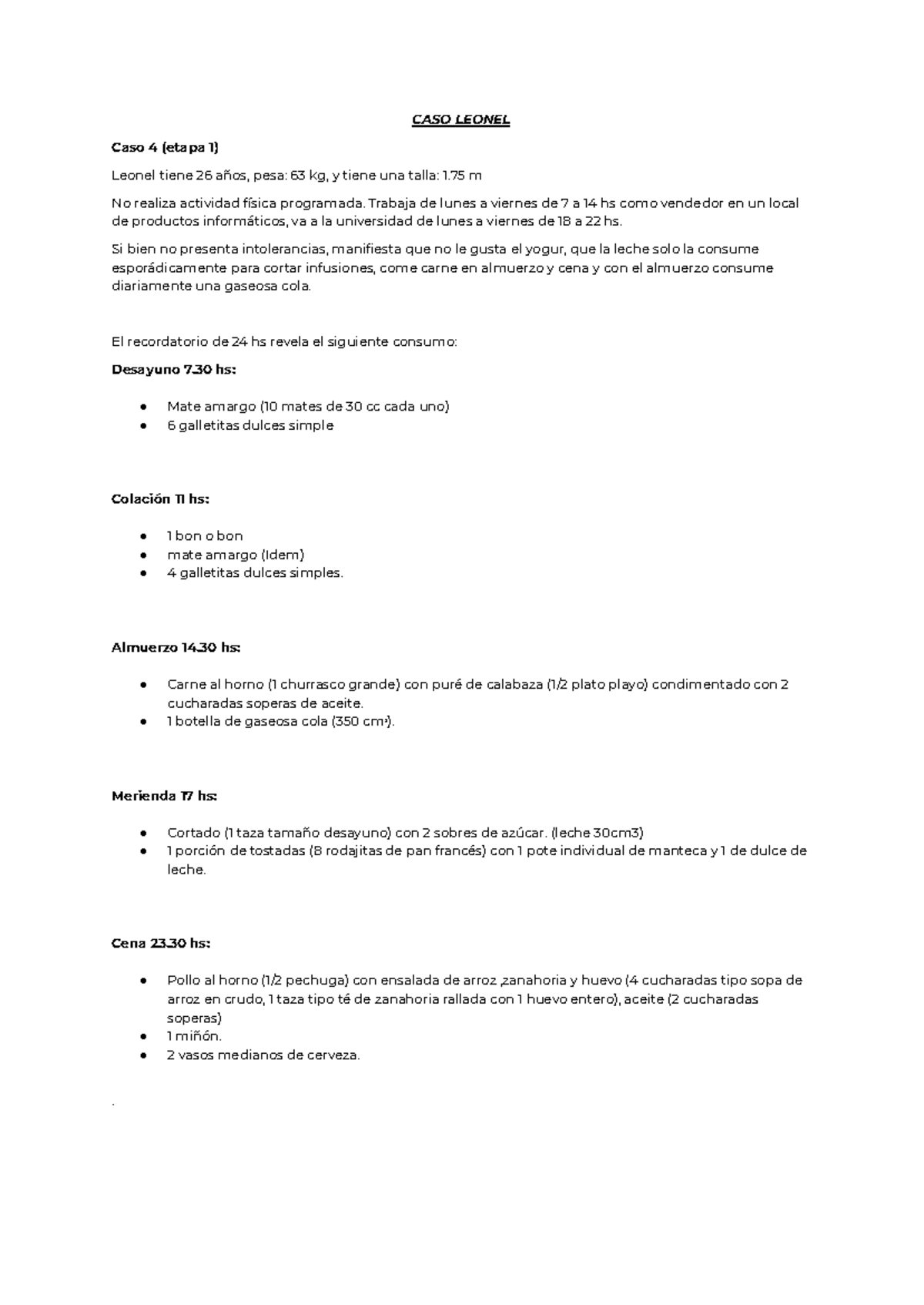 CASO Leonel - Práctica - CASO LEONEL Caso 4 (etapa 1) Leonel tiene 26 años, pesa: 63 kg, y tiene ...