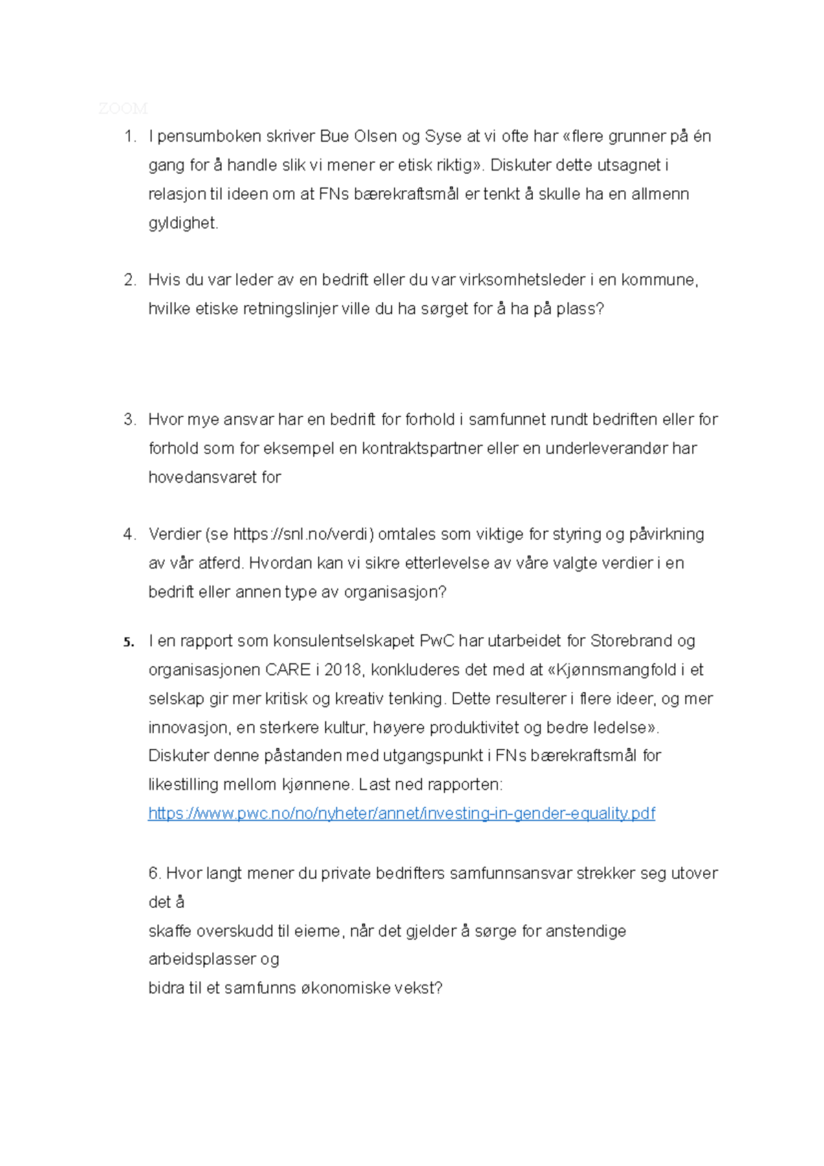 Eksamen etikk ETI1000 - ZOOM I pensumboken skriver Bue Olsen og Syse at vi ofte har «flere ...