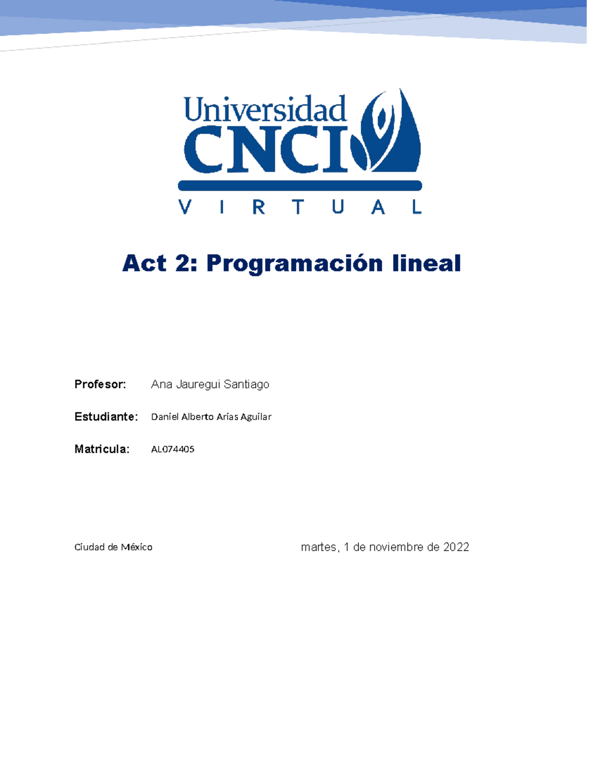 SEM 2 programacion lieal AL074405 - Act 2: Programación lineal Profesor: Ana Jauregui Santiago ...