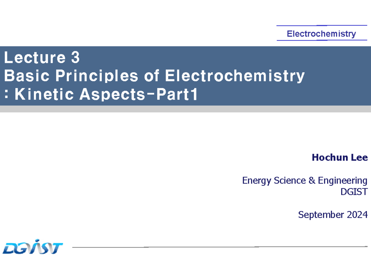Lecture 3-Interfacial Kinetics-part1 - Lecture 3 Basic Principles of Electrochemistry : Kinetic ...