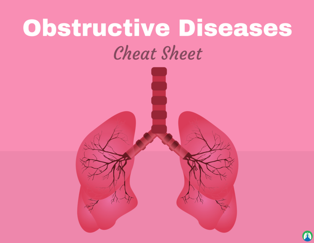 Obstructive Diseases Cheat Sheet - C – Cystic Fibrosis B ...