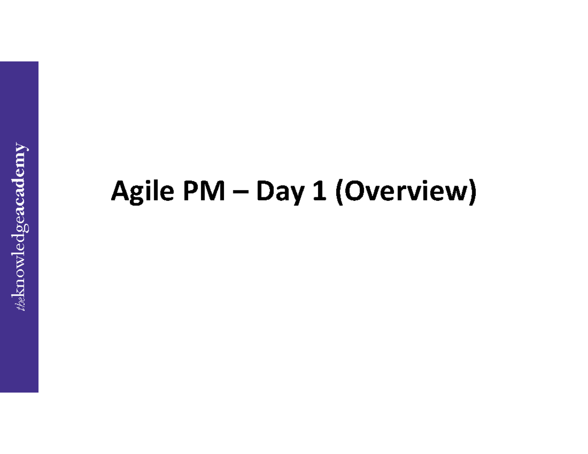 Agile PM Day 1 (Overview) - Agile PM – Day 1 (Overview) the knowledge ...