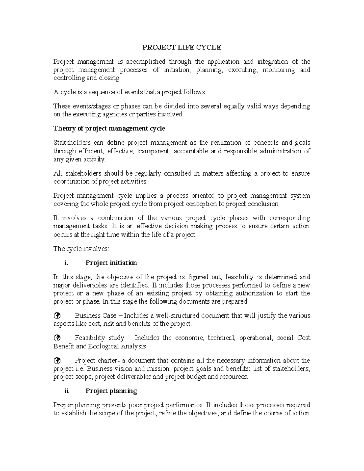 Lesson 2- Project LIFE Cycle - PROJECT LIFE CYCLE Project management is accomplished through the ...