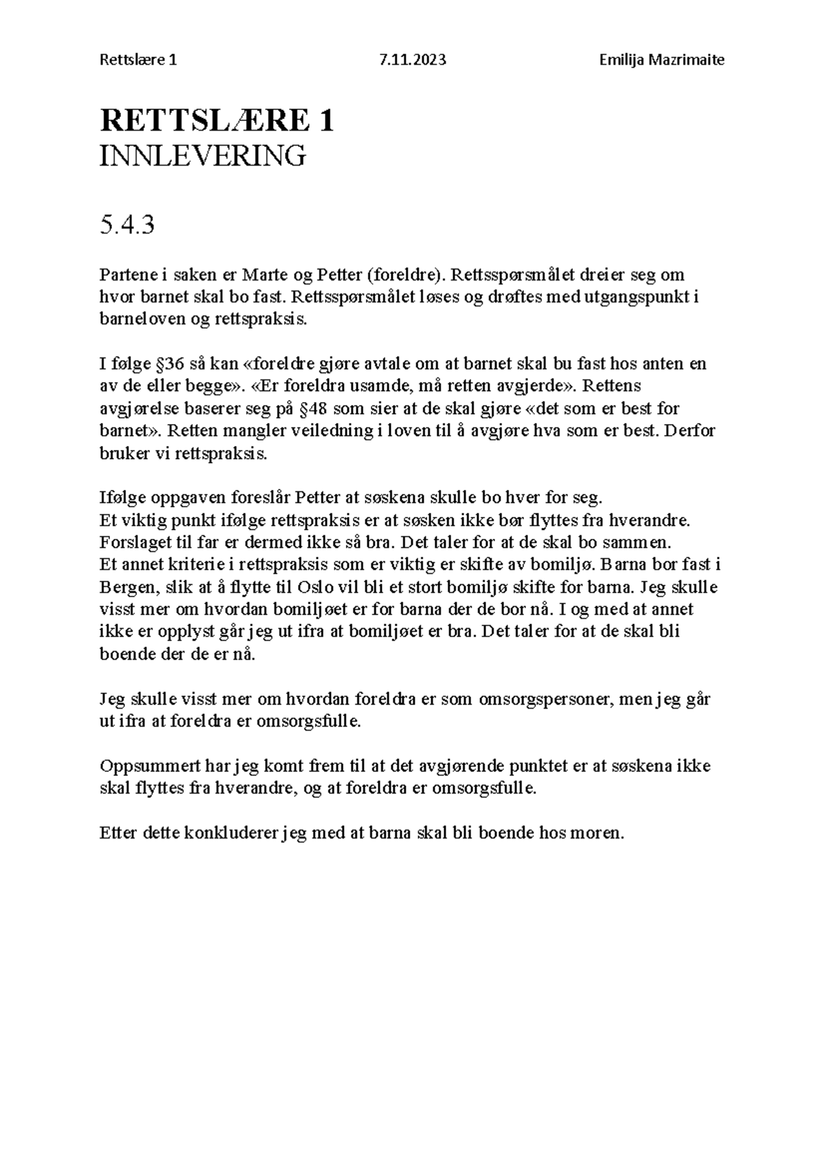 RL1 innlevering barneloven - Rettslære 1 7.11 Emilija Mazrimaite RETTSLÆRE 1 INNLEVERING 5 ...