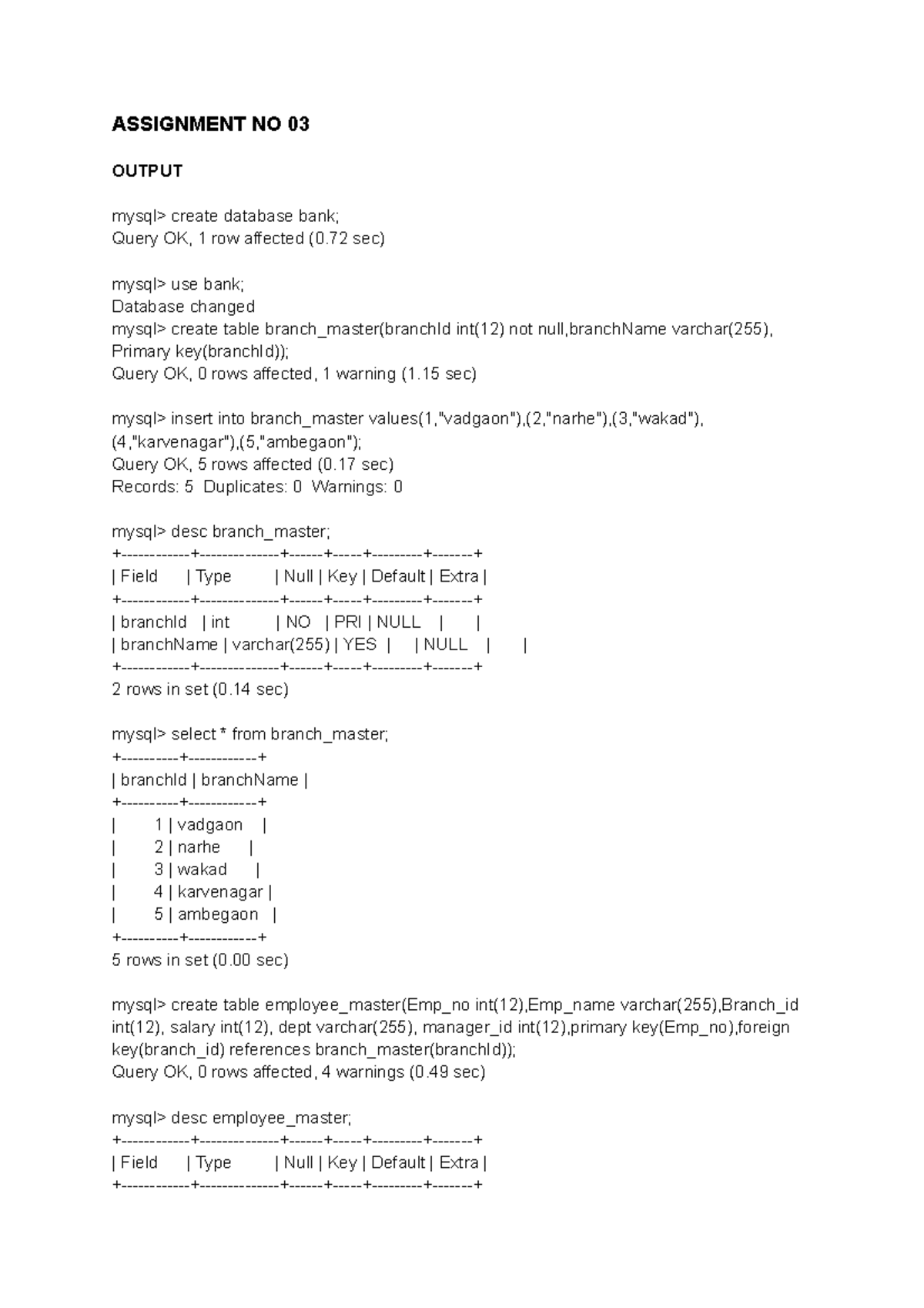 TE 5th Sem DBMS Assignment 07 - ASSIGNMENT NO 03 OUTPUT mysql> create database bank; Query OK, 1 ...