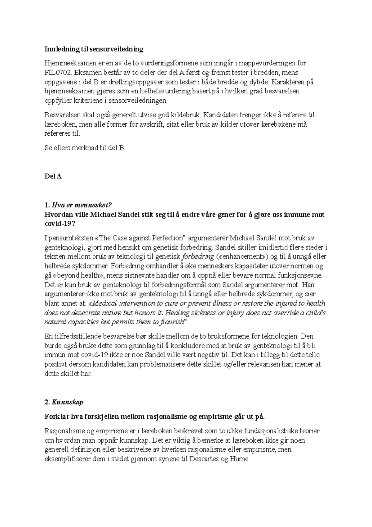 Eksamen FIL-0702 - Sensorveiledning-1 - Innledning til sensorveiledning Hjemmeeksamen er en av ...