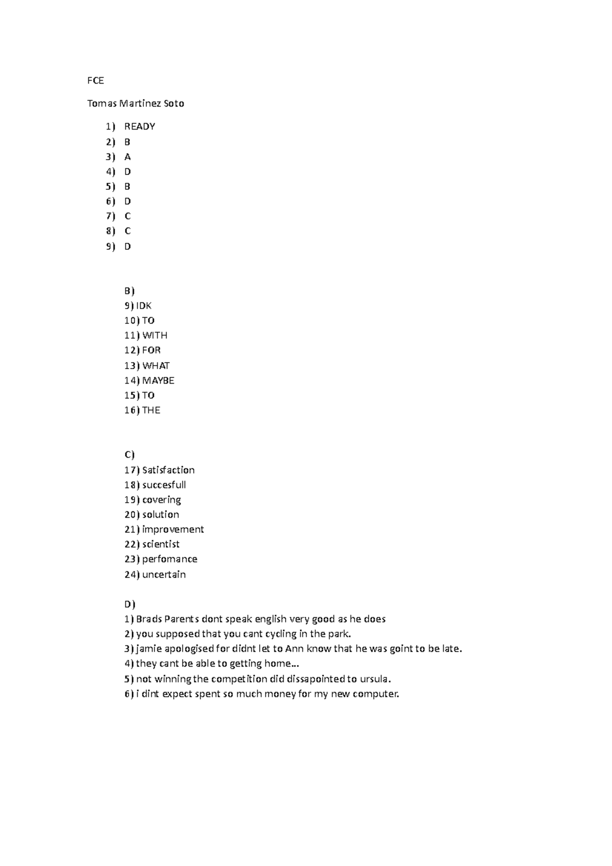 FCE trabajo d epractica no terminado - FCE Tomas Martinez Soto READY B A D B D C C D B) 9) IDK ...